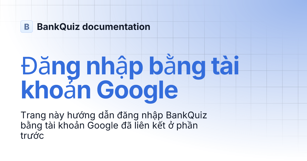 Đăng nhập bằng tài khoản Google | BankQuiz documentation